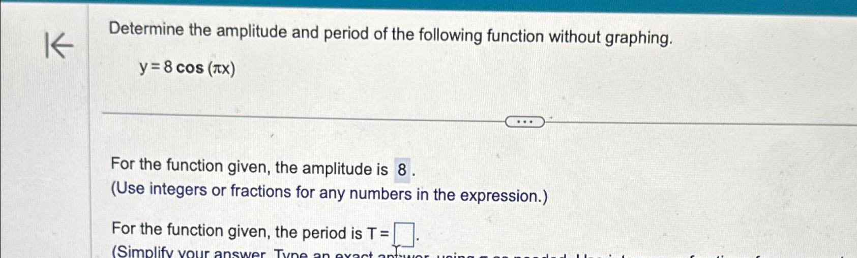 Solved Determine the amplitude and period of the following | Chegg.com
