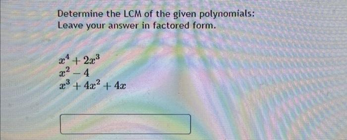 Solved Determine the LCM of the given polynomials: Leave | Chegg.com