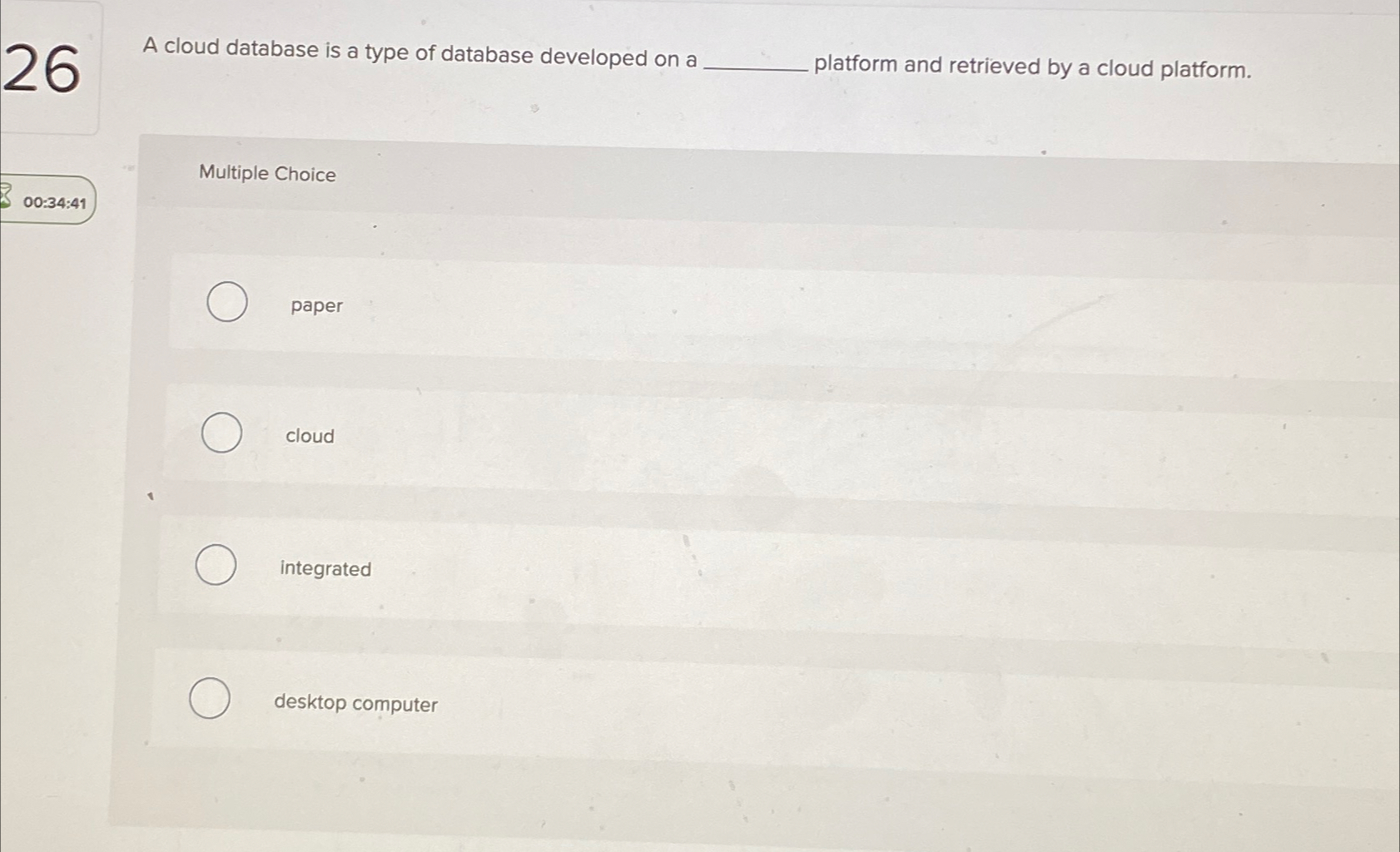 Solved A cloud database is a type of database developed on a | Chegg.com