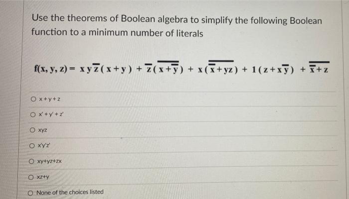 Solved Use the theorems of Boolean algebra to simplify the | Chegg.com