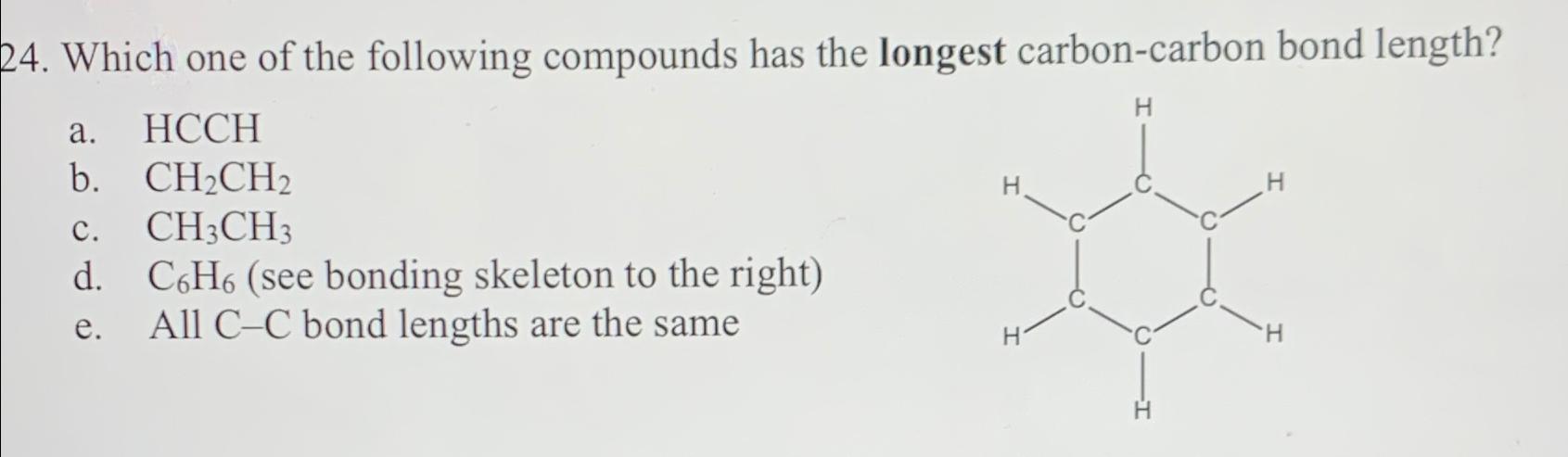Solved Which one of the following compounds has the longest | Chegg.com