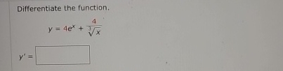 Solved Differentiate the function.y=4ex+4x3y'= | Chegg.com