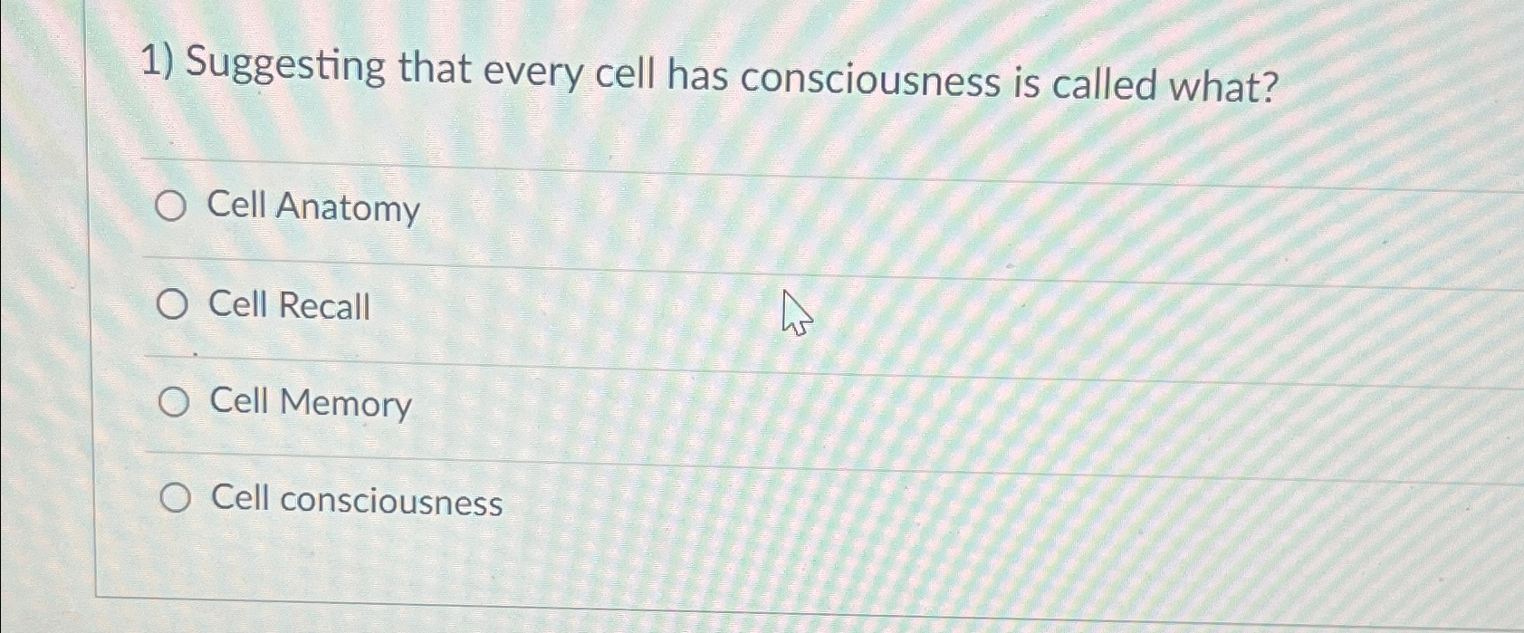 Solved Suggesting that every cell has consciousness is | Chegg.com