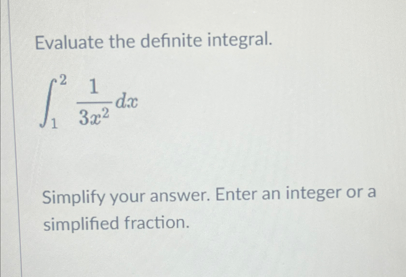 Solved Evaluate the definite integral.∫1213x2dxSimplify your | Chegg.com