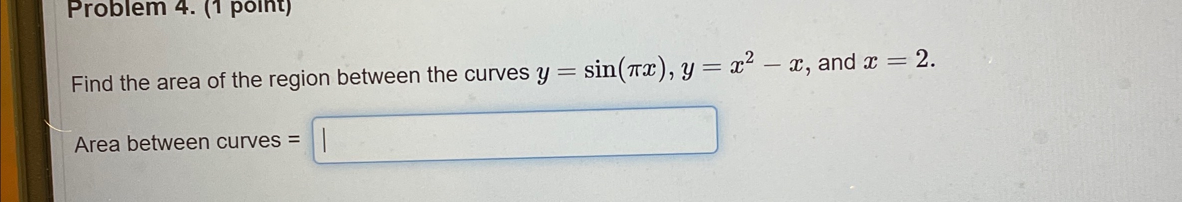 Solved Find the area of the region between the curves | Chegg.com