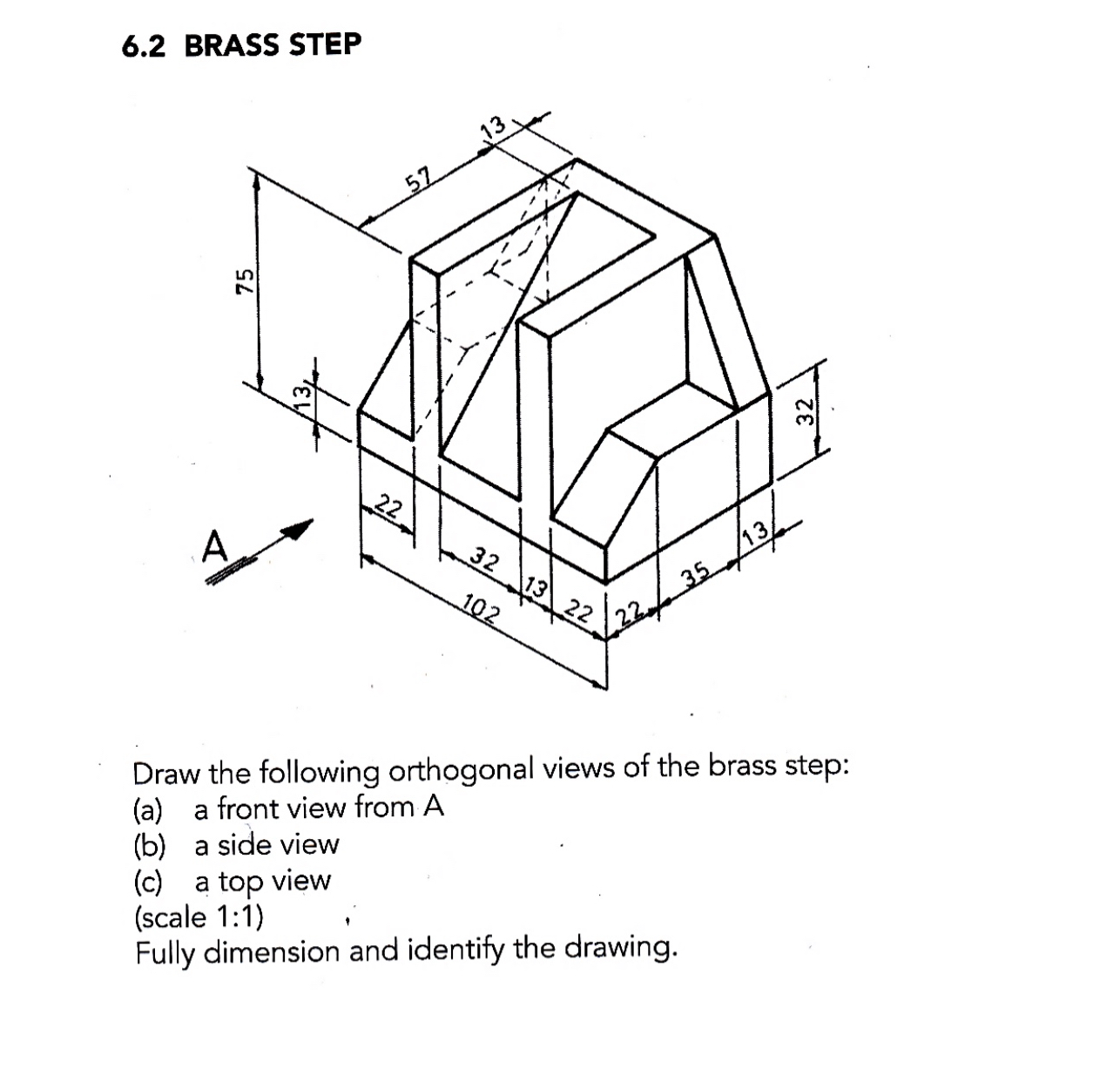 Solved 6.2 ﻿BRASS STEPDraw the following orthogonal views of | Chegg.com