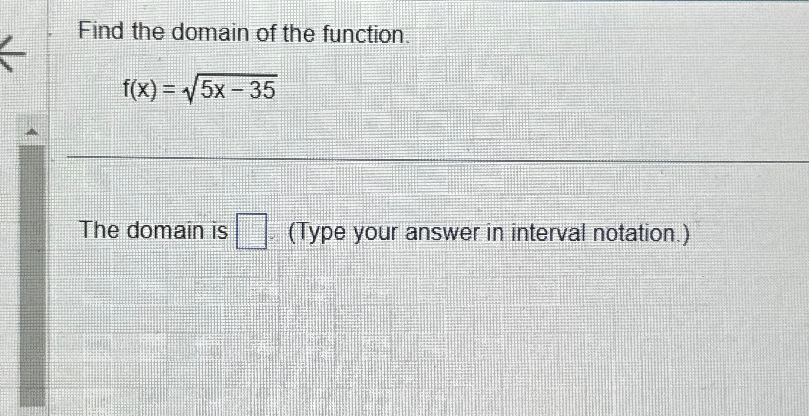 Solved Find the domain of the function.f(x)=5x-352The domain | Chegg.com