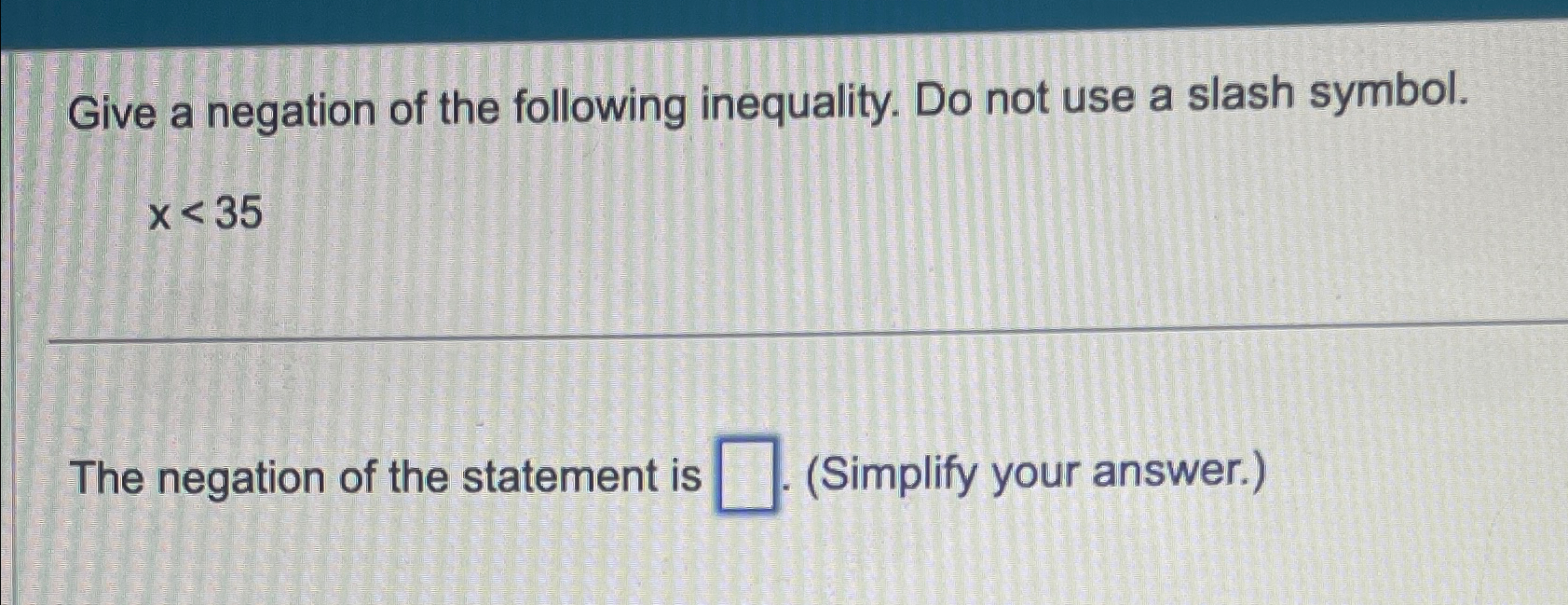 Solved Give a negation of the following inequality. Do not | Chegg.com