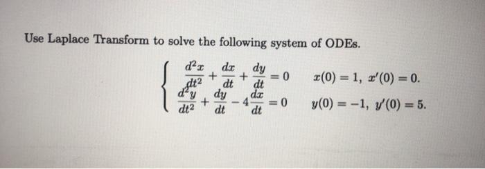 Solved Use Laplace Transform to solve the following system | Chegg.com