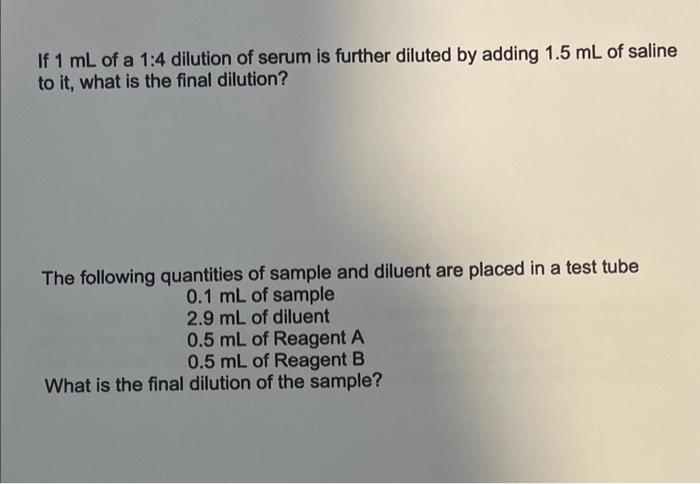 Solved If 1 mL of a 1:4 dilution of serum is further diluted | Chegg.com