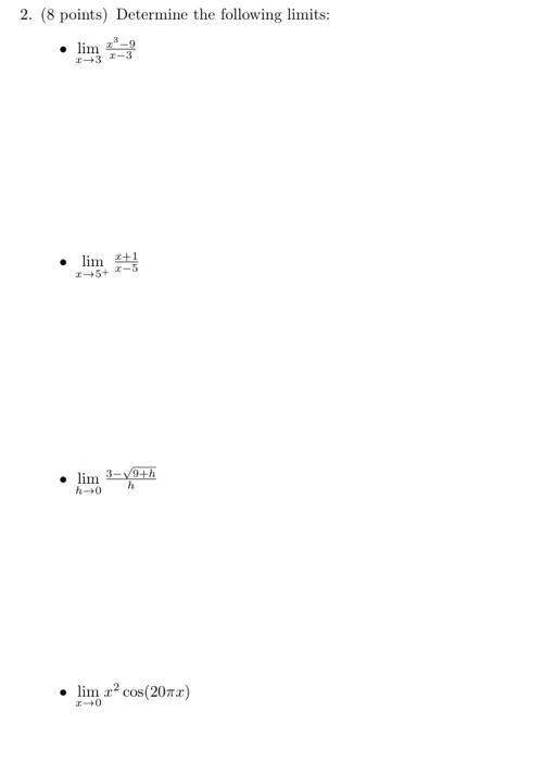 Solved 2. (8 points) Determine the following limits: - | Chegg.com