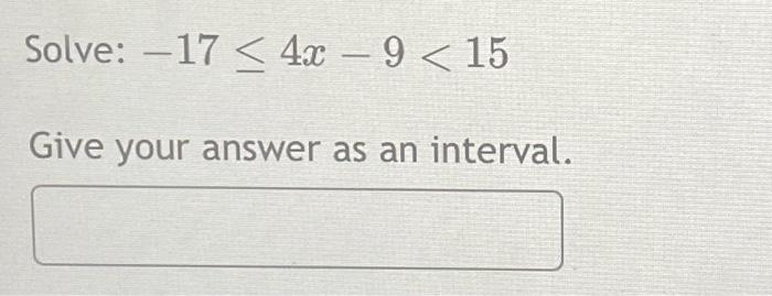 Solved Solve: −17≤4x−9