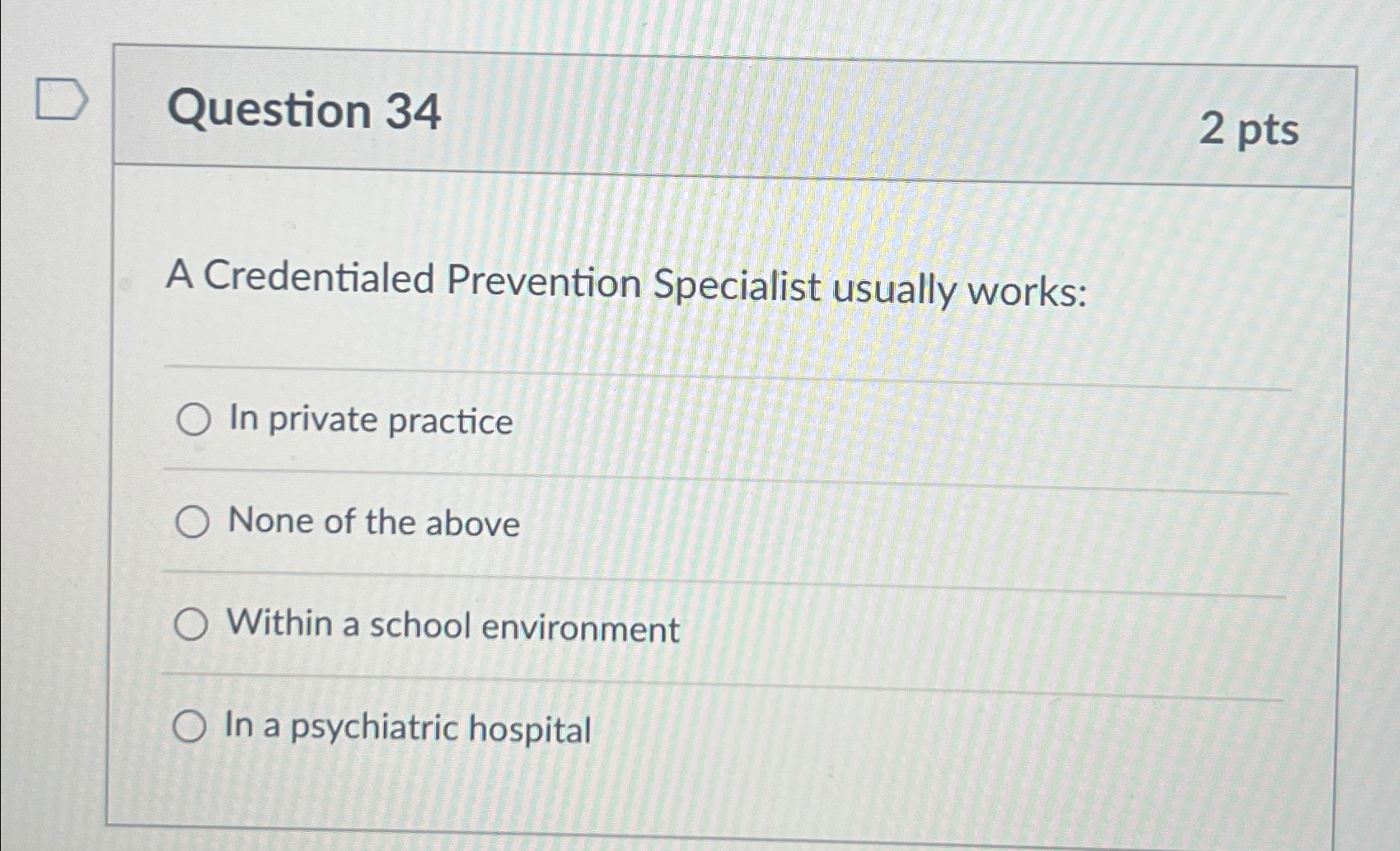 Solved Question 342 ﻿ptsA Credentialed Prevention Specialist | Chegg.com