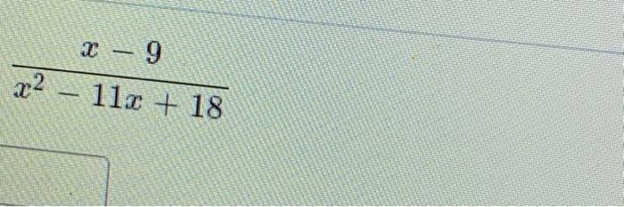 Solved – 9 x2 – 11x + 18 | Chegg.com