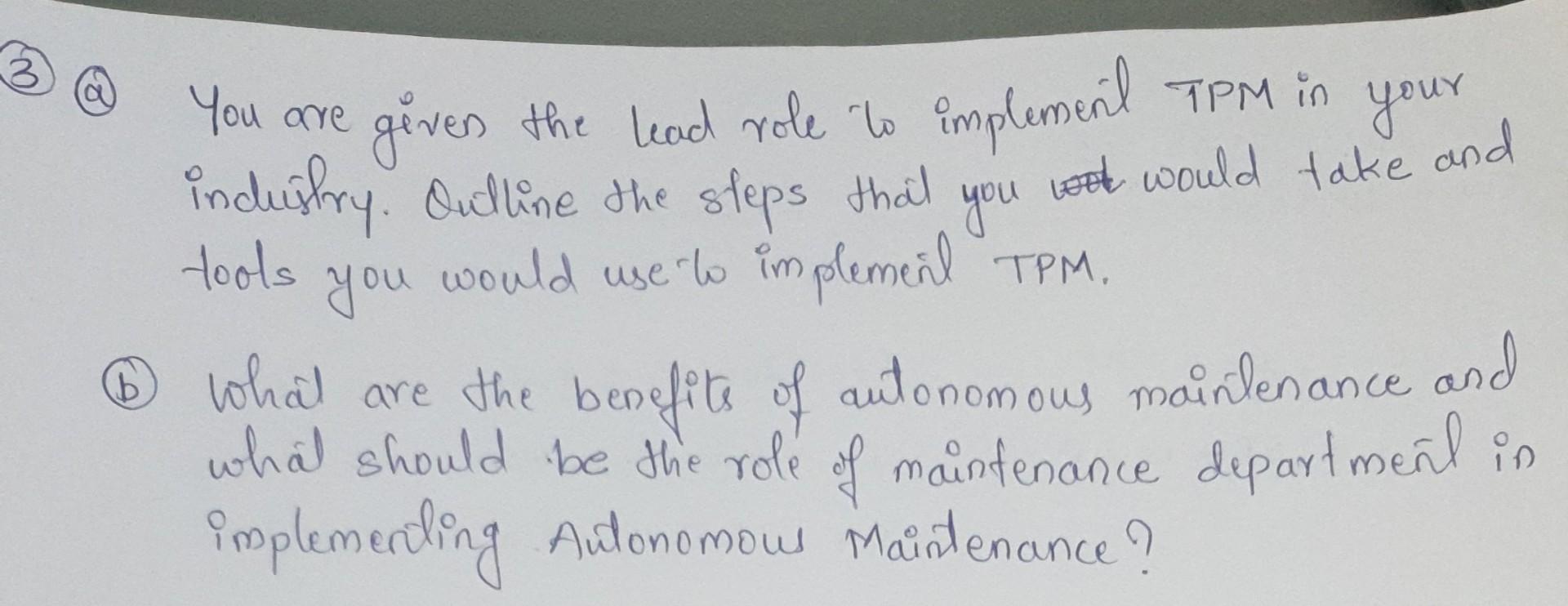 Solved (@) You are given the lead role to implement TPM in | Chegg.com