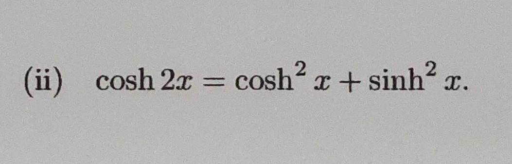 Solved 2x=cosh2x+sinh2x | Chegg.com