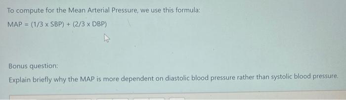 Solved To compute for the Mean Arterial Pressure, we use | Chegg.com
