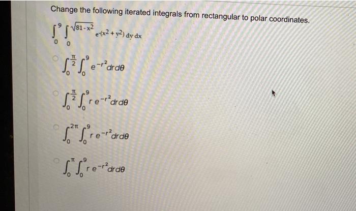 Solved Change the following iterated integrals from | Chegg.com