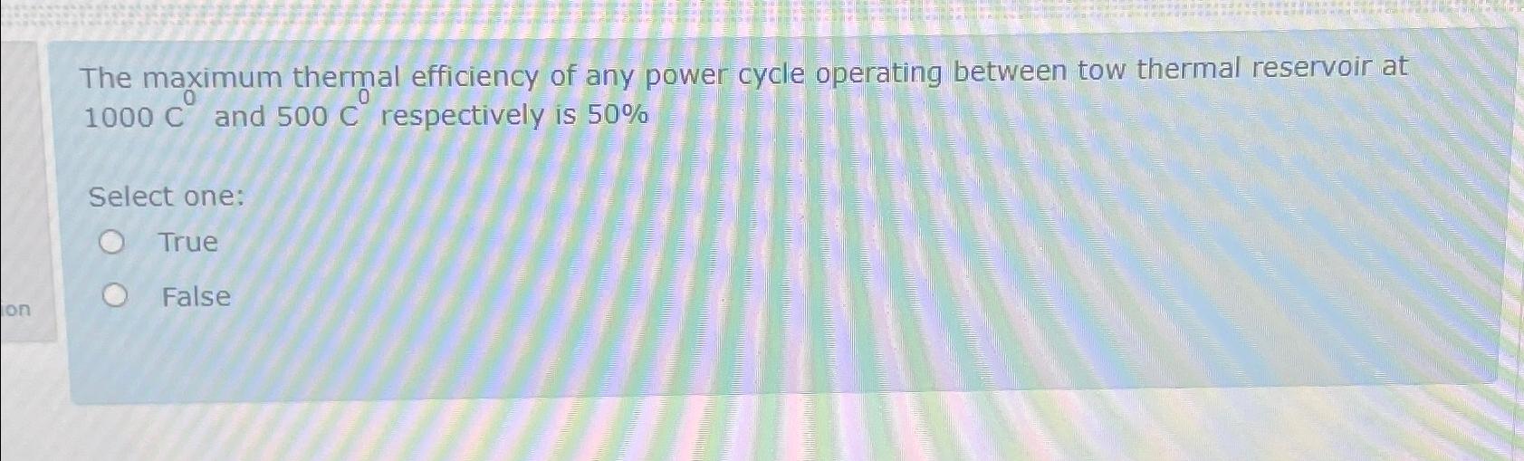 Solved The maximum thermal efficiency of any power cycle | Chegg.com