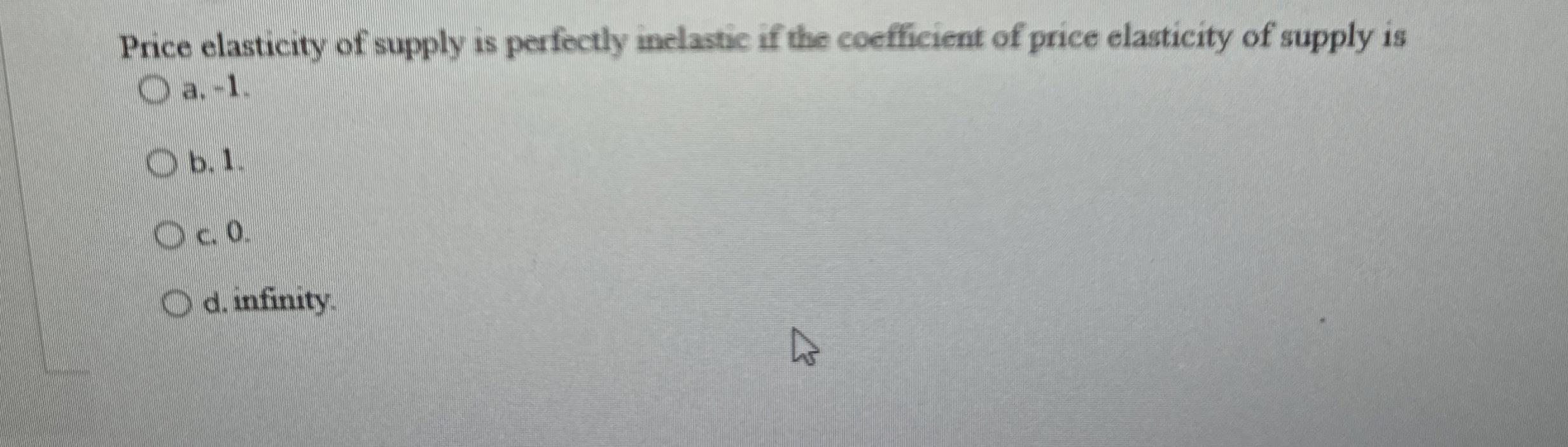 Solved Price elasticity of supply is perfoctly inelastic if | Chegg.com