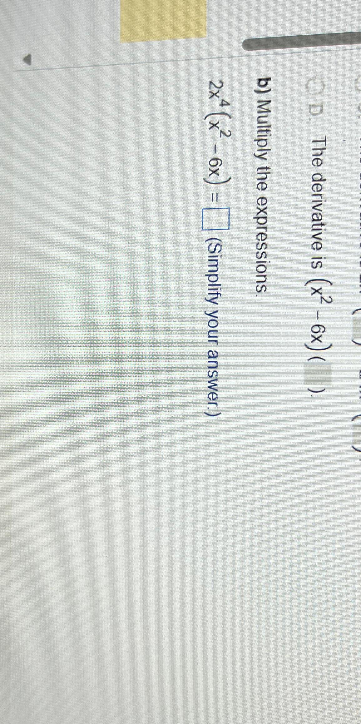 Solved b) ﻿Multiply the expressions.2x4(x2-6x)=, (Simplify | Chegg.com