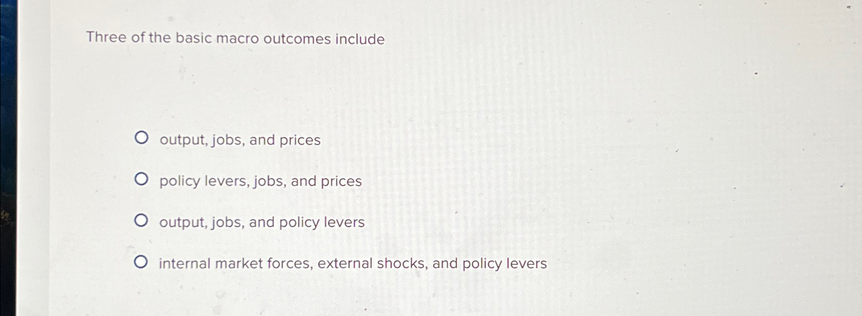 Solved Three of the basic macro outcomes includeoutput, | Chegg.com