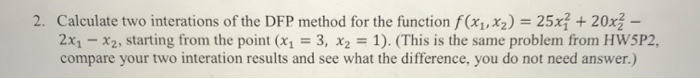 Solved 2. Calculate two interations of the DFP method for | Chegg.com