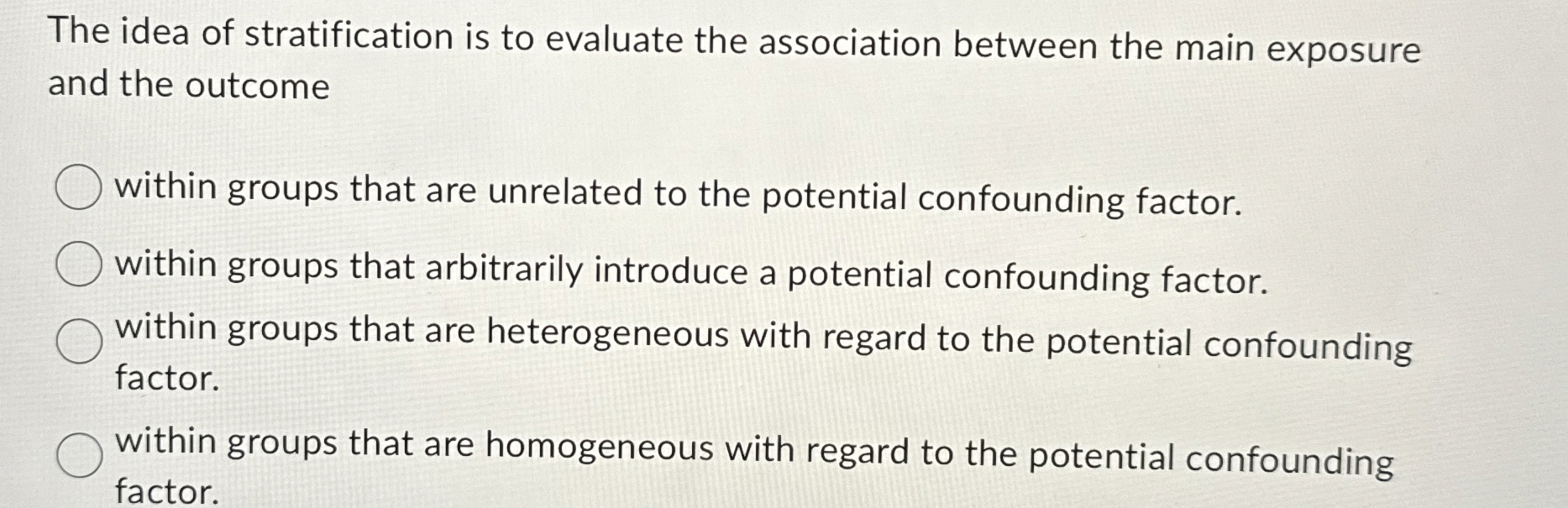 Solved The idea of stratification is to evaluate the | Chegg.com