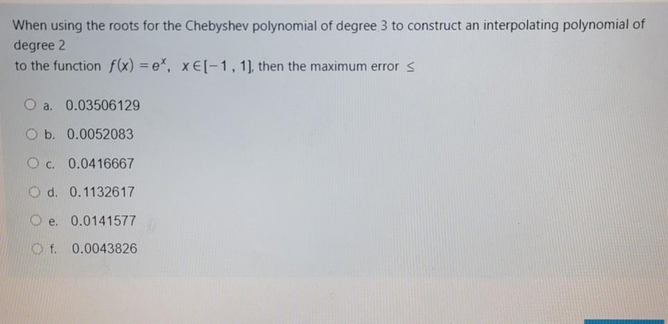 Solved When using the roots for the Chebyshev polynomial of | Chegg.com