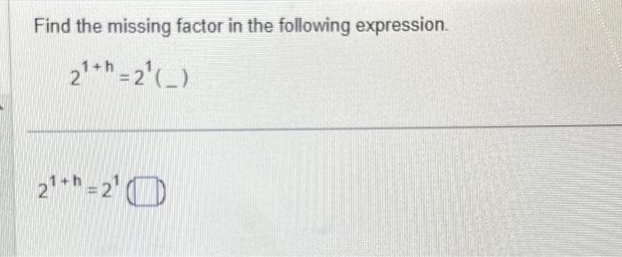 Solved Find the missing factor in the following expression. | Chegg.com