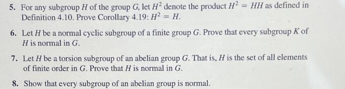 Solved 5. For any subgroup H of the group G, let H2 denote | Chegg.com