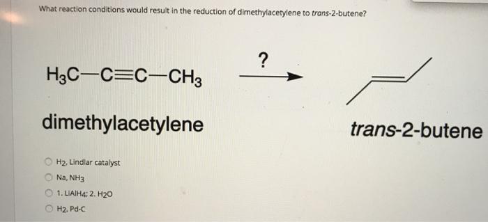 Solved What reaction conditions would result in the | Chegg.com