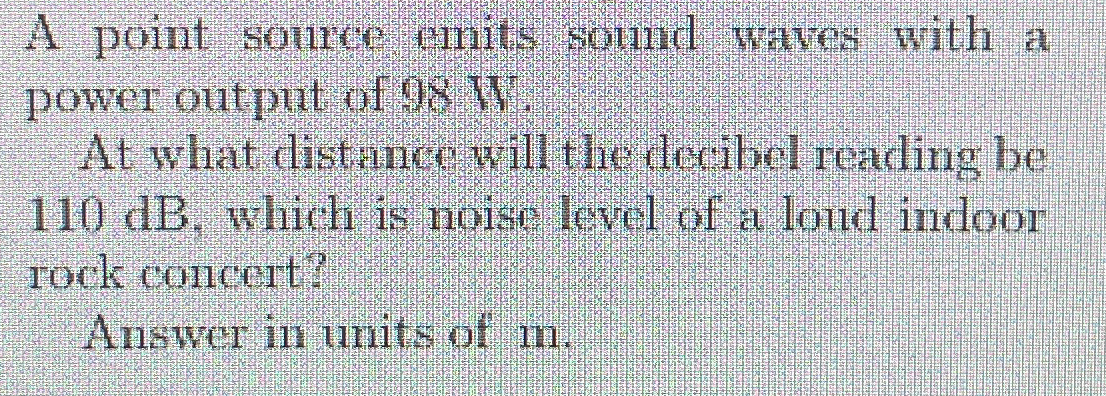 Solved A point source emits sound waves with a power output | Chegg.com