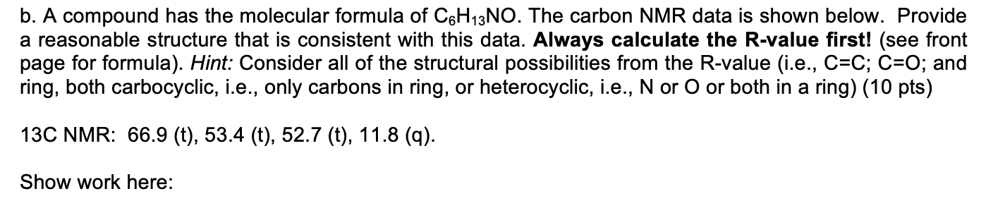 Solved b. ﻿A compound has the molecular formula of C6H13NO. | Chegg.com