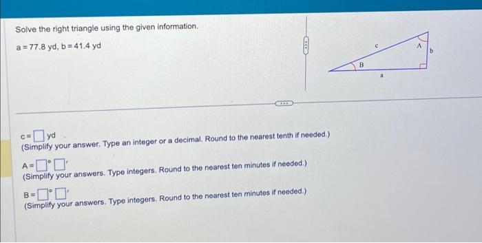 Solved Solve the right triangle using the given information. | Chegg.com
