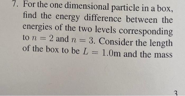 Solved 7. For the one dimensional particle in a box, find | Chegg.com