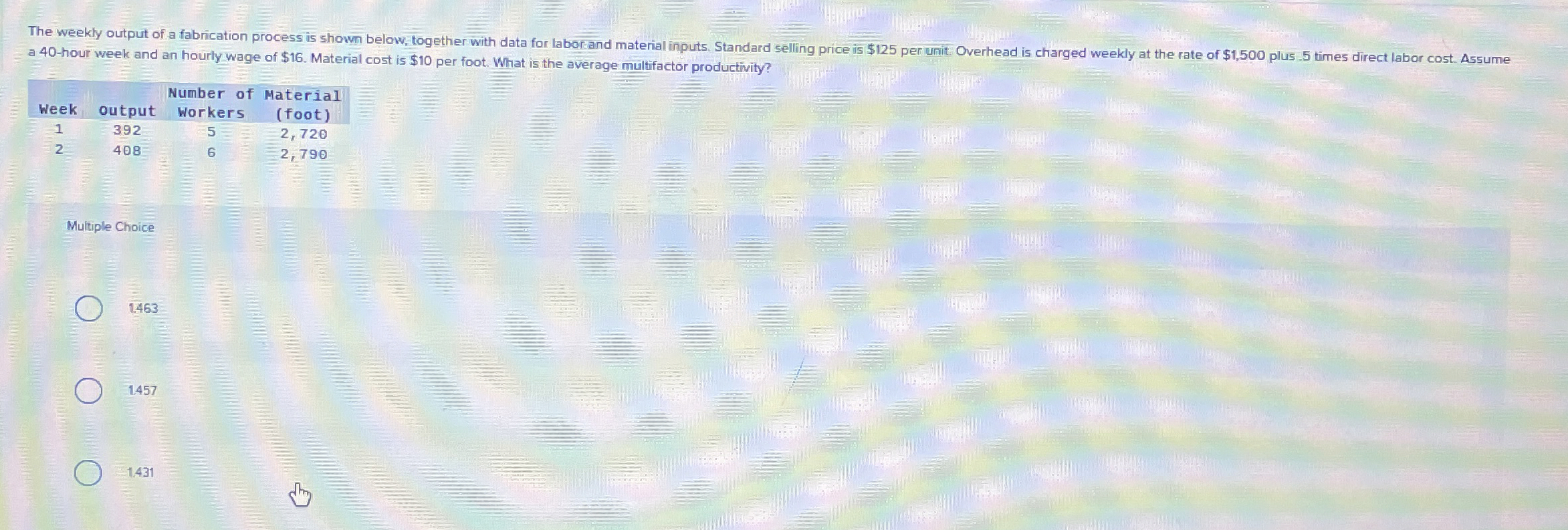 Solved a 40 -hour week and an hourly wage of $16. ﻿Material | Chegg.com