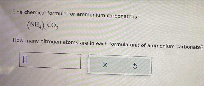 Solved The chemical formula for ammonium carbonate is: | Chegg.com