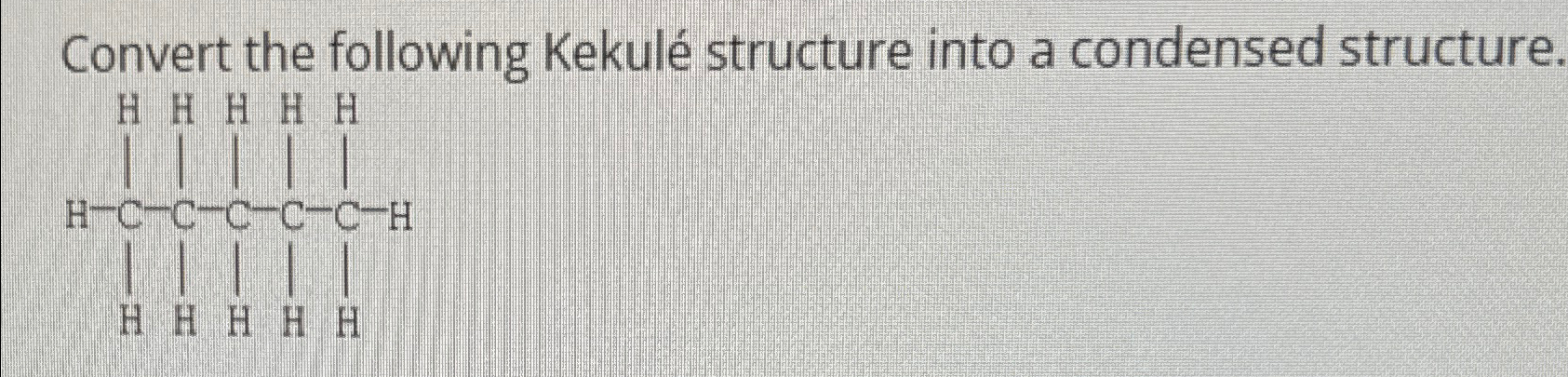 Solved Convert the following Kekulé ﻿structure into a | Chegg.com