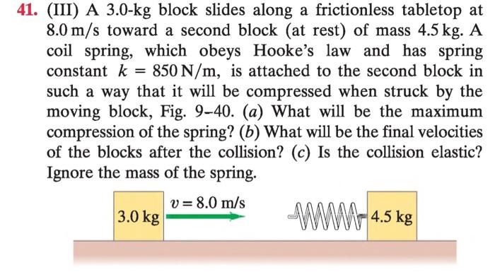 Solved 41. (III) A 3.0−kg block slides along a frictionless | Chegg.com