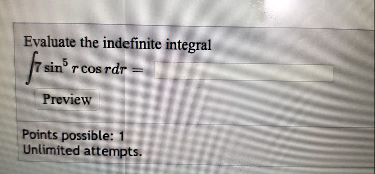 Solved Evaluate the indefinite integral sin rcos rdr Preview | Chegg.com