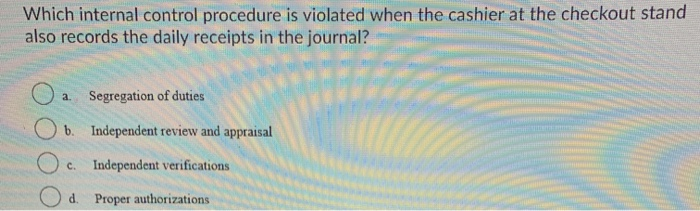 Solved Which internal control procedure is violated when the | Chegg.com