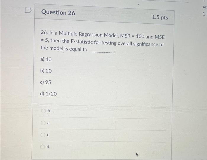 Solved 26. In a Multiple Regression Model, MSR =100 and MSE | Chegg.com