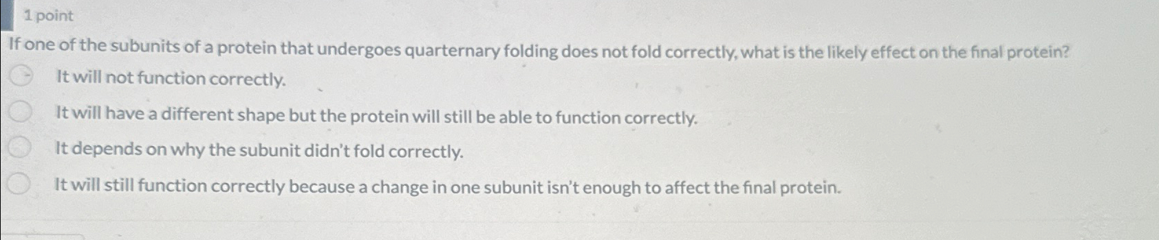 Solved 1 ﻿pointIf one of the subunits of a protein that | Chegg.com