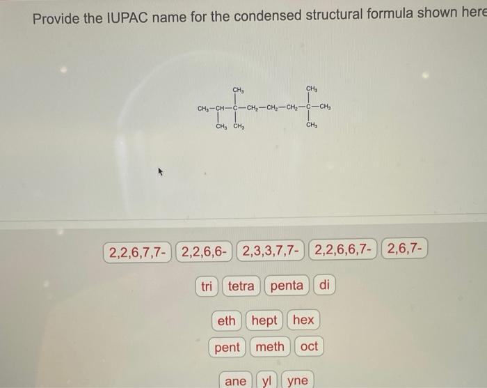 Solved Provide the IUPAC name for the condensed structural | Chegg.com
