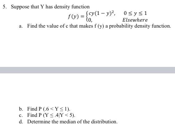 Solved 5. Suppose that Y has density function | Chegg.com