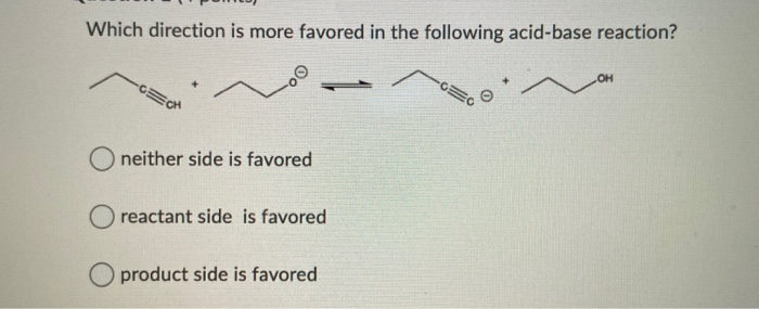 Solved Which direction is more favored in the following | Chegg.com