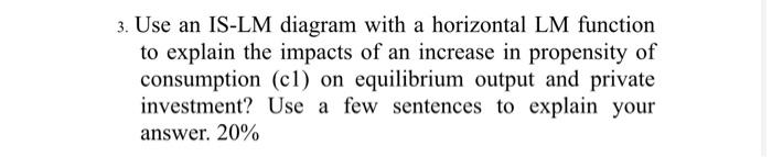 Solved 3. Use an IS-LM diagram with a horizontal LM function | Chegg.com