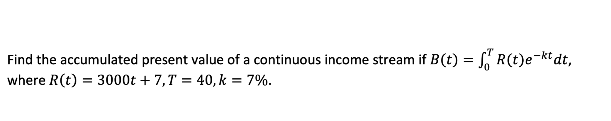 Find the accumulated present value of a continuous | Chegg.com