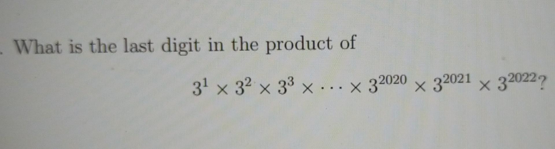Solved What is the last digit in the product of | Chegg.com